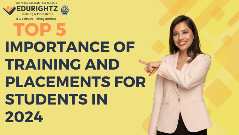 Importance of Training and Placement For Students in 2024 - Edurightz